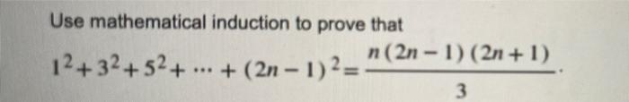 Solved Use mathematical induction to prove that n (2n-1) (2n | Chegg.com