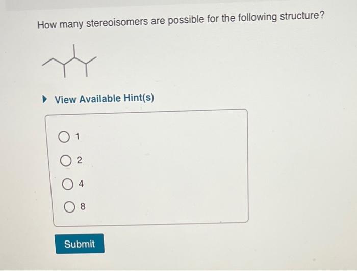 Solved How many stereoisomers are possible for the following | Chegg.com