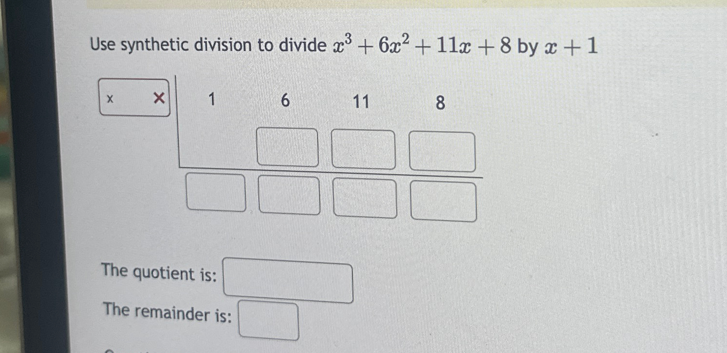 Solved Use synthetic division to divide x3+6x2+11x+8 ﻿by | Chegg.com