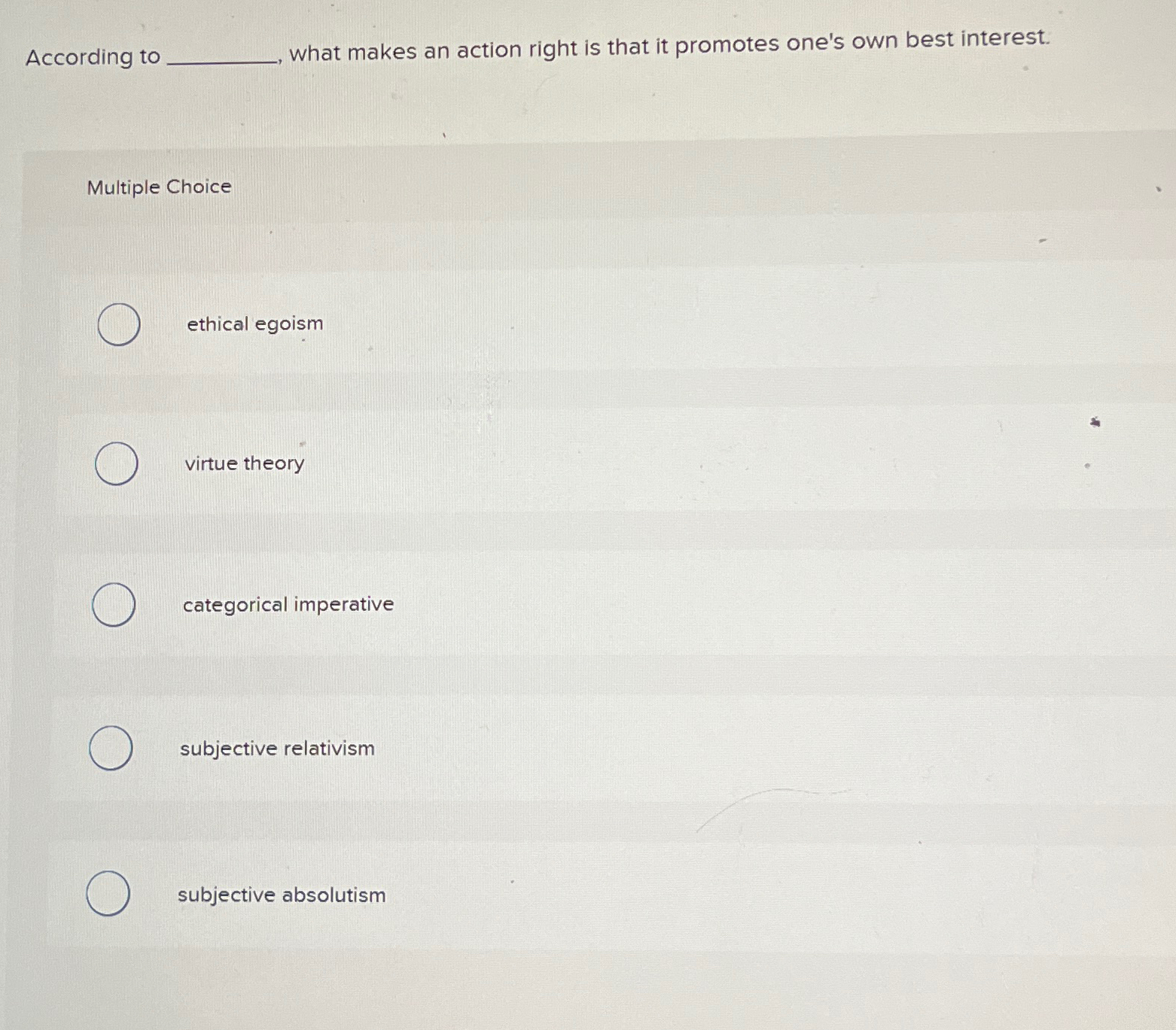 Solved According towhat makes an action right is that it | Chegg.com