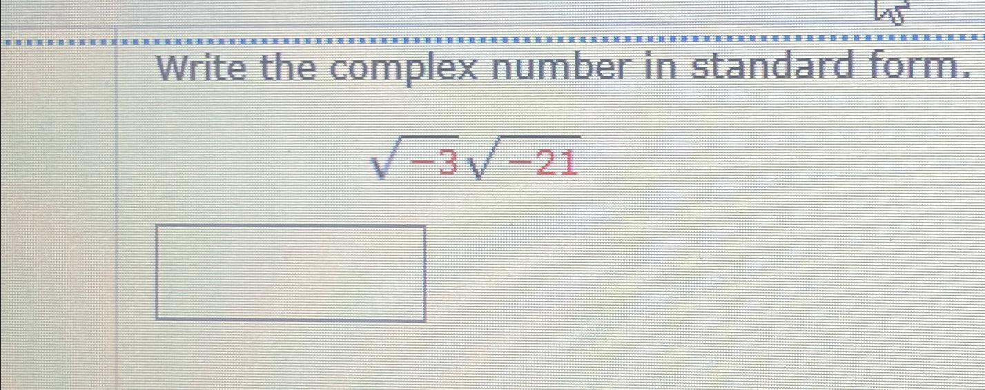 Solved Write the complex number in standard form.-32-212 | Chegg.com