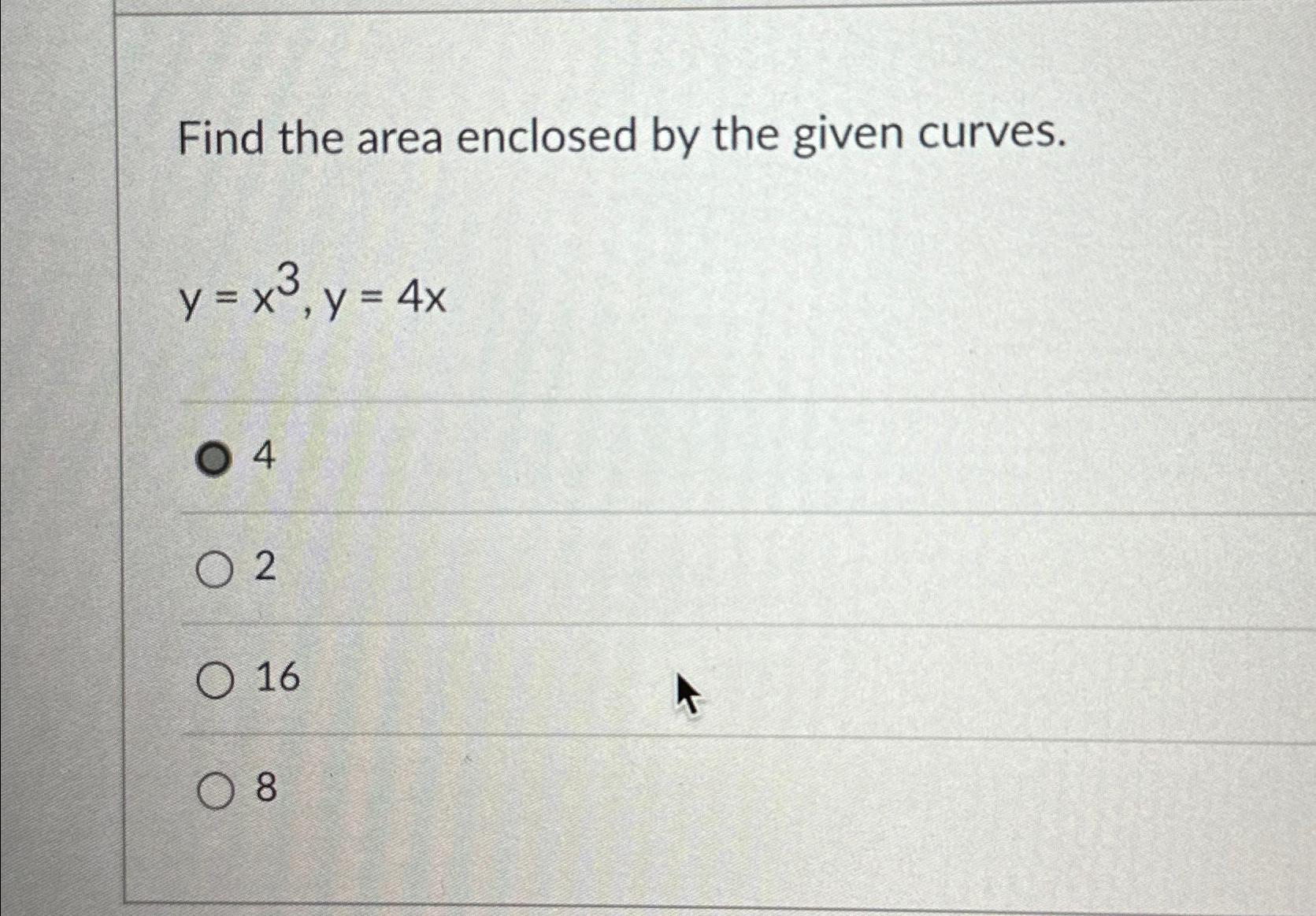 Solved Find the area enclosed by the given | Chegg.com
