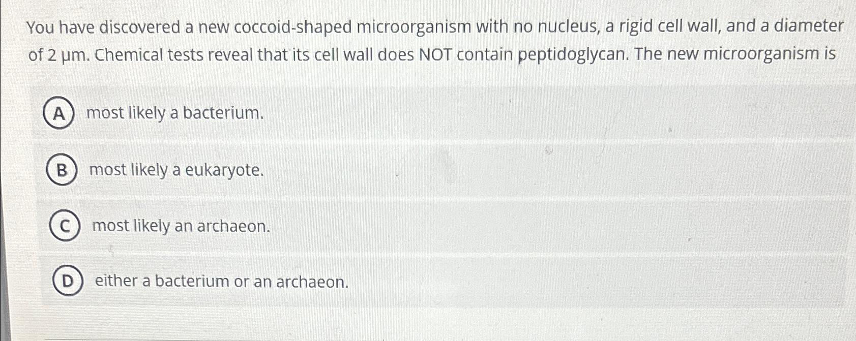Solved You have discovered a new coccoid-shaped | Chegg.com