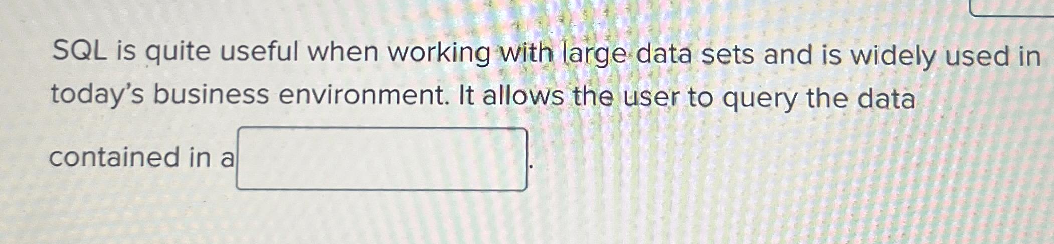 Solved SQL is quite useful when working with large data sets | Chegg.com