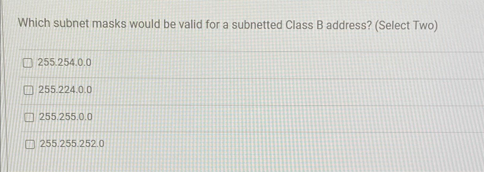 Solved Which subnet masks would be valid for a subnetted | Chegg.com