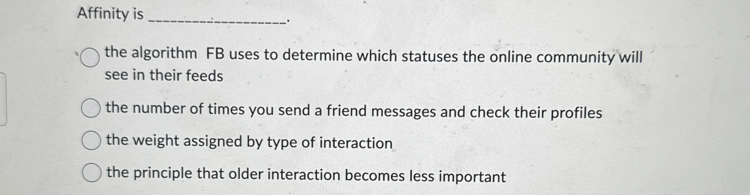 Solved Affinity is the algorithm FB uses to determine which | Chegg.com