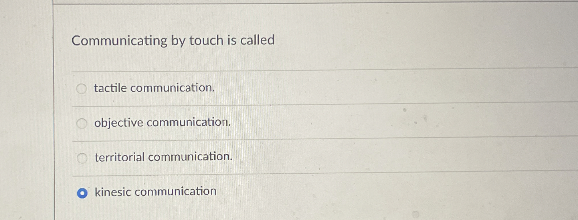 Solved Communicating by touch is calledtactile | Chegg.com