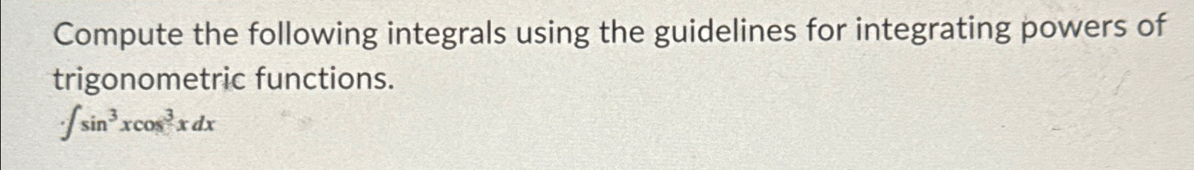 Solved Compute the following integrals using the guidelines | Chegg.com