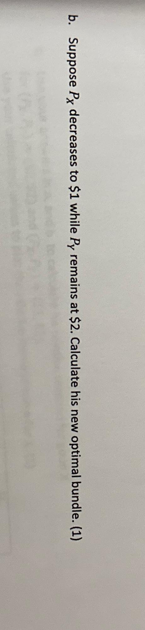 Solved b. ﻿Suppose Px ﻿decreases to $1 ﻿while PY ﻿remains at | Chegg.com
