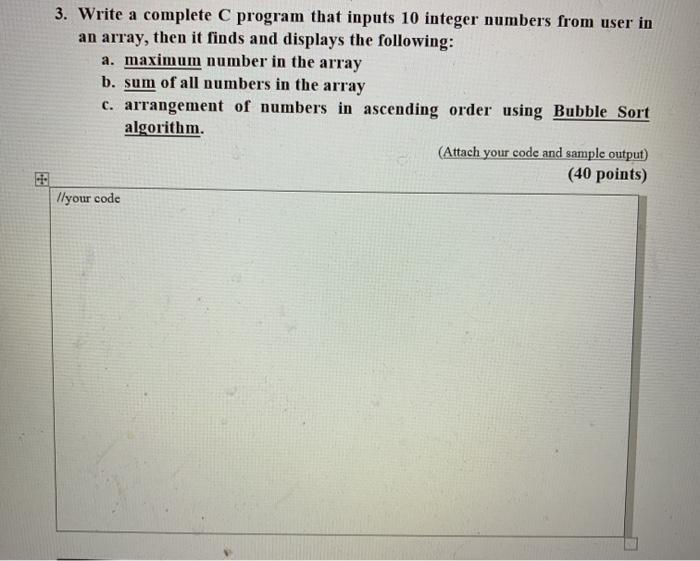 Solved 3. Write a complete C program that inputs 10 integer | Chegg.com