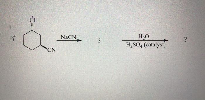 Solved Ĉi NaCN 1)* ? HO H2SO4 (catalyst) ? CN | Chegg.com