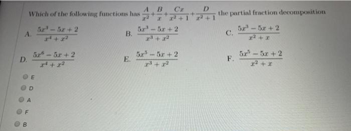 Solved the partial fraction decomposition 4 B D Which of the | Chegg.com