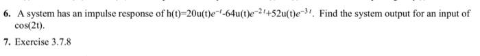 Solved 6. A system has an impulse response of | Chegg.com