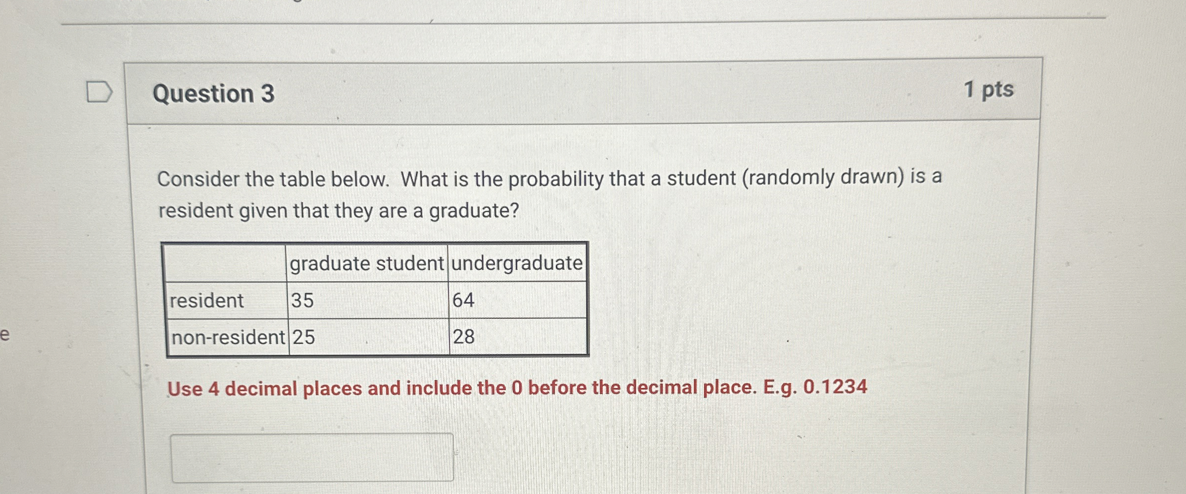 Solved Question 3Consider the table below. What is the | Chegg.com