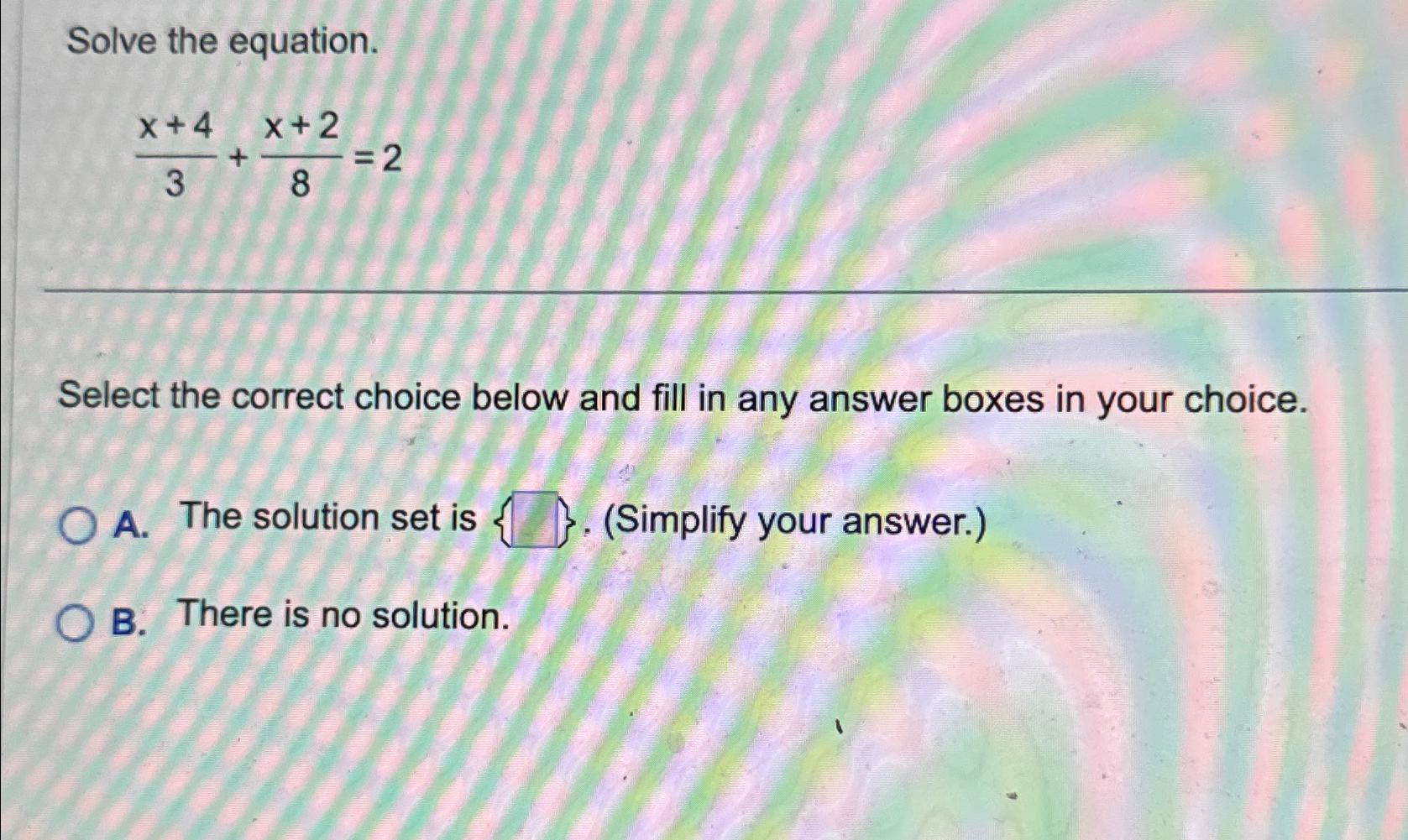 Solved Solve the equation.x+43+x+28=2Select the correct | Chegg.com