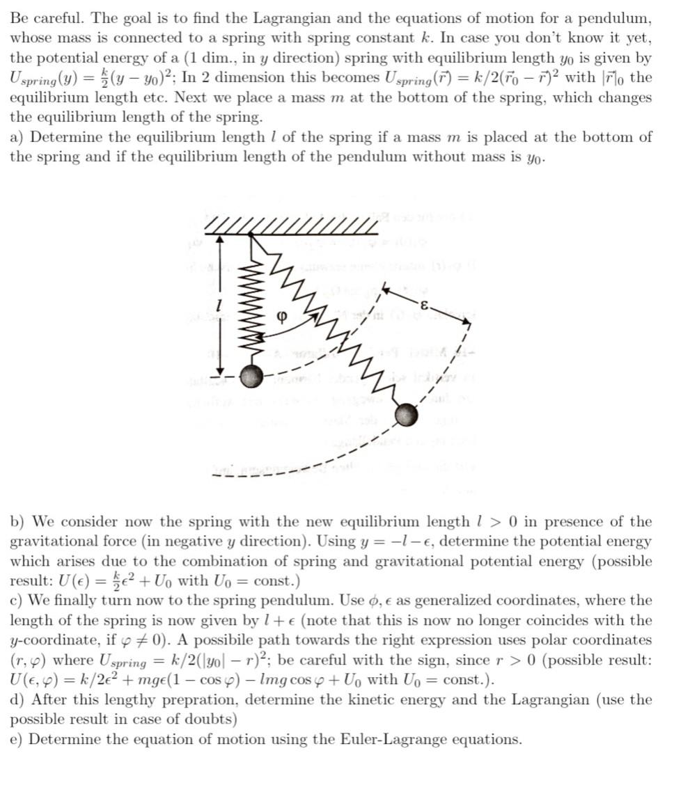 Solved Be careful. The goal is to find the Lagrangian and | Chegg.com