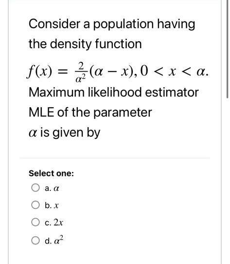 Solved Consider a population having the density function | Chegg.com