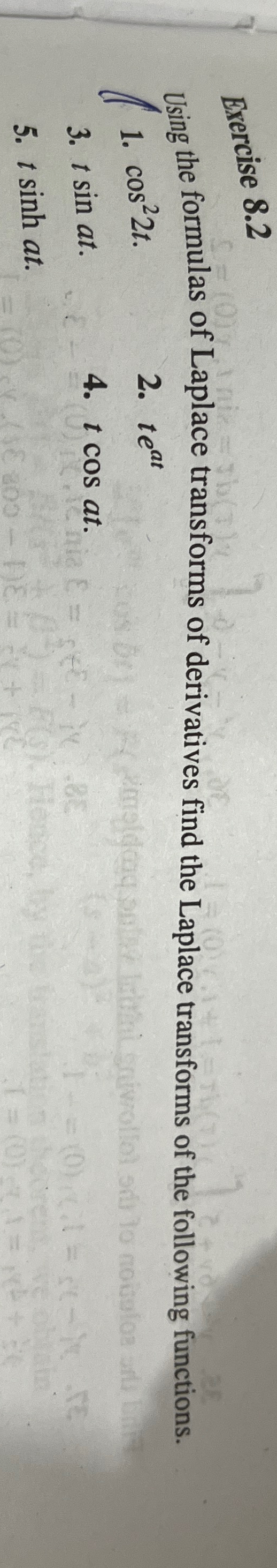 Solved Exercise 8.2Using the formulas of Laplace transforms | Chegg.com Solved Exercise 8.2Using the formulas of Laplace transforms | Chegg.com