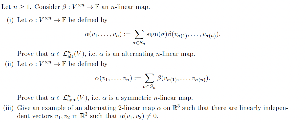 Solved Let n≥1. Consider β:V×n→F an n-linear map.(i) Let | Chegg.com Solved Let n≥1. Consider β:V×n→F an n-linear map.(i) Let | Chegg.com