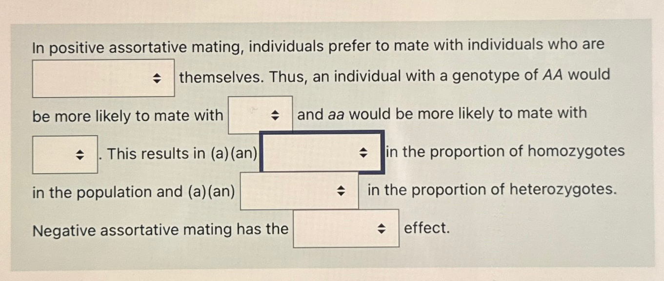 Solved In positive assortative mating, individuals prefer to | Chegg.com