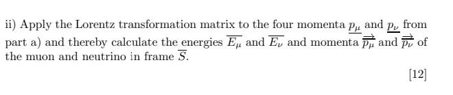 Solved ii) Apply the Lorentz transformation matrix to the | Chegg.com