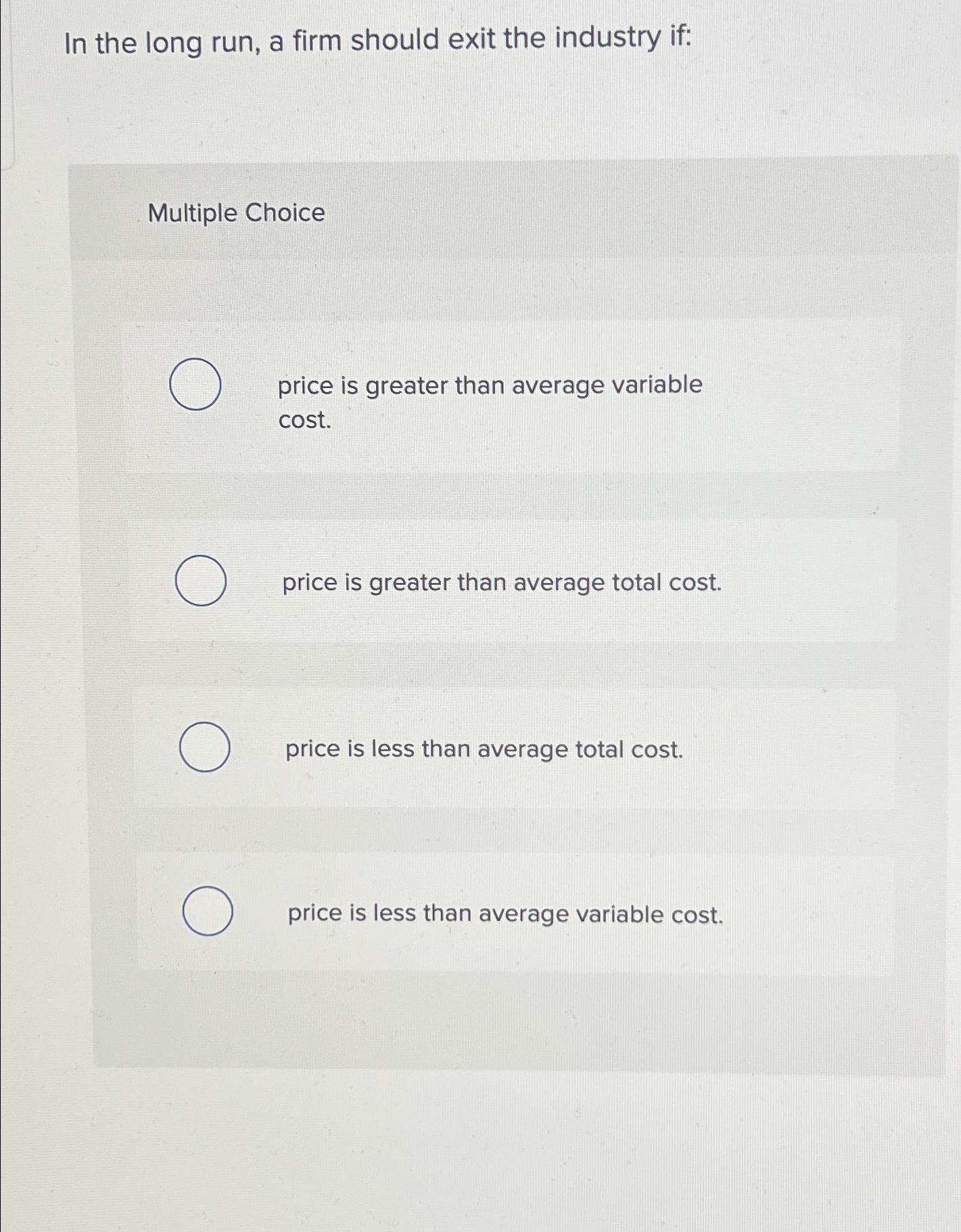 Solved In the long run, a firm should exit the industry | Chegg.com
