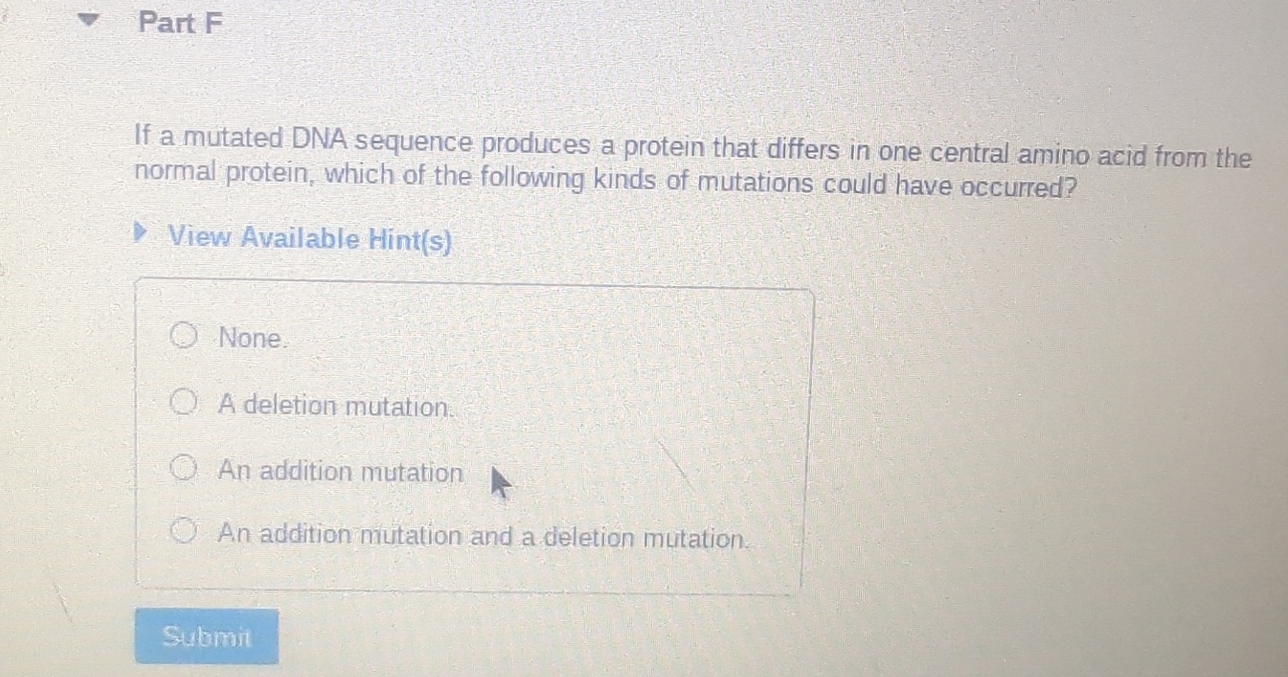 Solved Part FIf a mutated DNA sequence produces a protein | Chegg.com