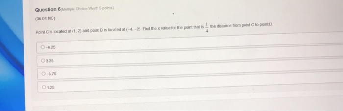 Solved Question 6Multiple Choice Worth 5 points) (06.04 MC) | Chegg.com