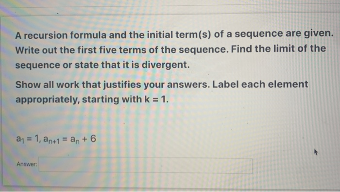 Solved A recursion formula and the initial term(s) of a | Chegg.com