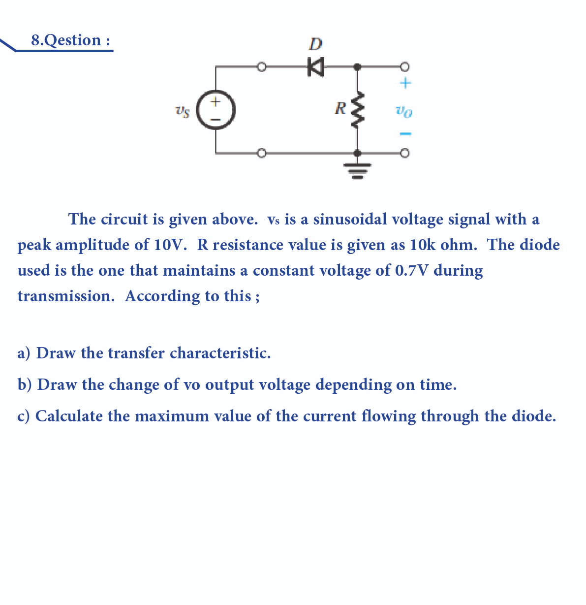 Solved 8.Qestion :The circuit is given above. vs ﻿is a | Chegg.com
