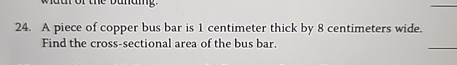 Solved A piece of copper bus bar is 1 ﻿centimeter thick by 8 | Chegg.com
