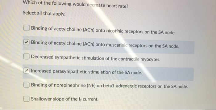 Solved Which of the following would decrease heart rate? | Chegg.com