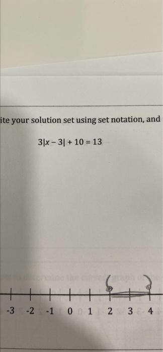 Solved ite your solution set using set notation, and 3|x - | Chegg.com