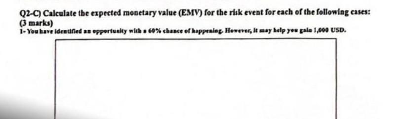 Solved Q2 C Calculate The Expected Monetary Value Emv For