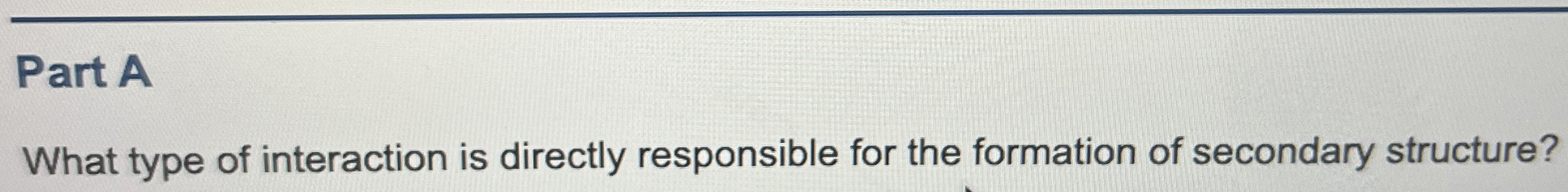 Solved Part AWhat type of interaction is directly | Chegg.com