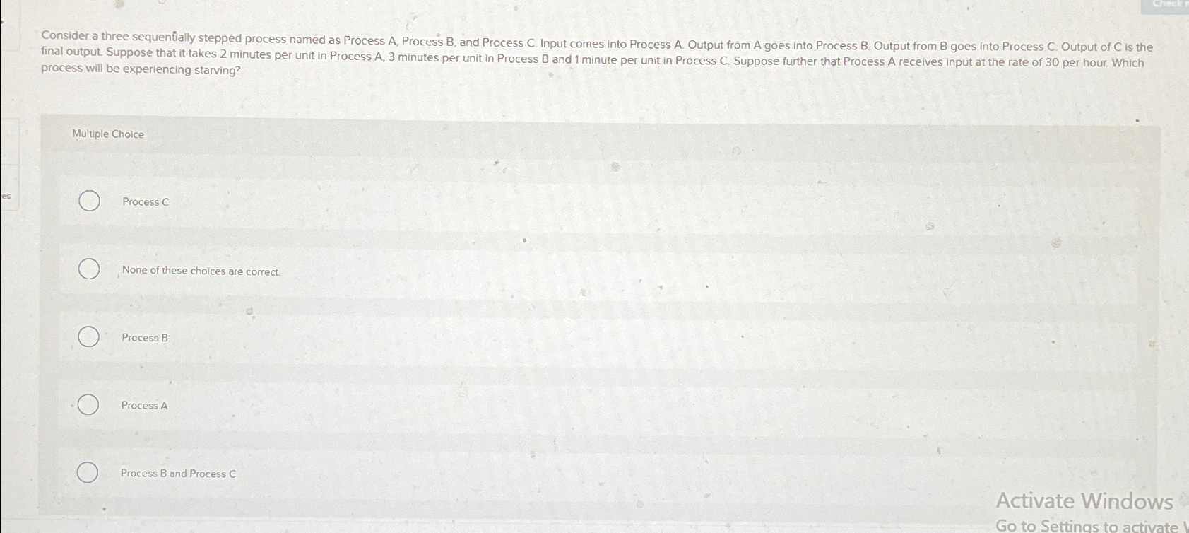 Solved process will be experiencing starving?Multiple | Chegg.com