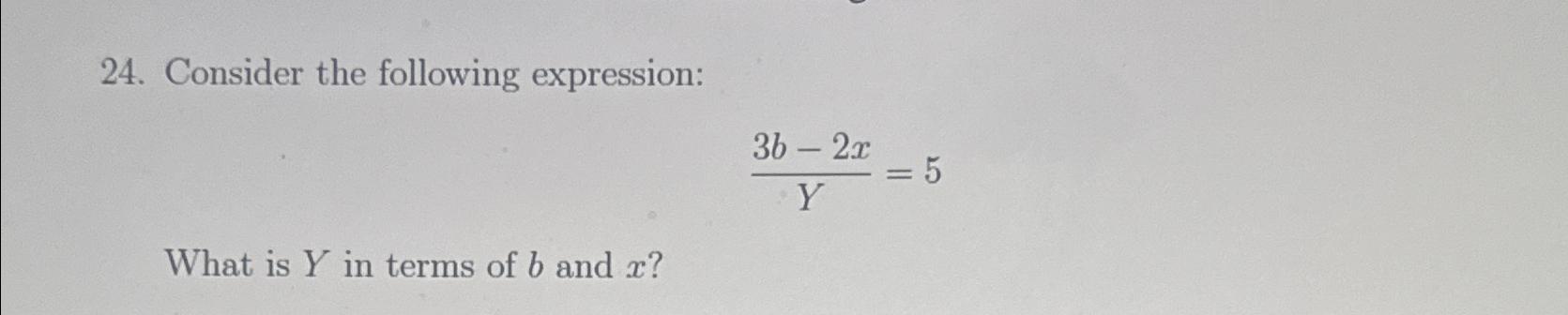 Solved Consider the following expression:3b-2xY=5What is Y | Chegg.com