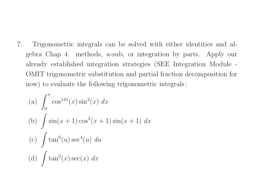 Solved 7. ﻿Trigonometric integrals can be solved with either | Chegg.com