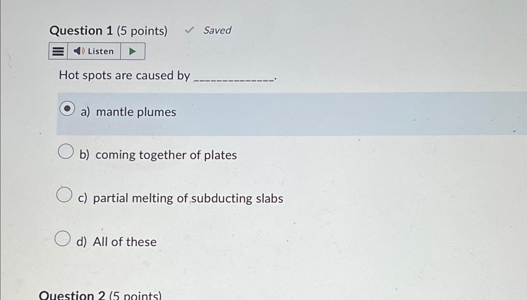 Solved Question 1 (5 ﻿points) ﻿SavedListenHot spots are | Chegg.com