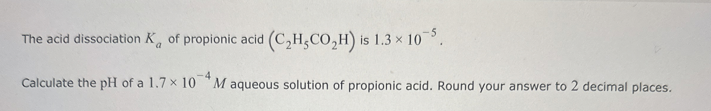 Solved The acid dissociation Ka ﻿of propionic acid | Chegg.com