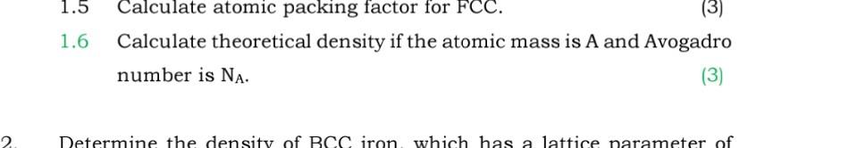 Solved 1.5 1.6 Calculate atomic packing factor for FCC. (3) | Chegg.com