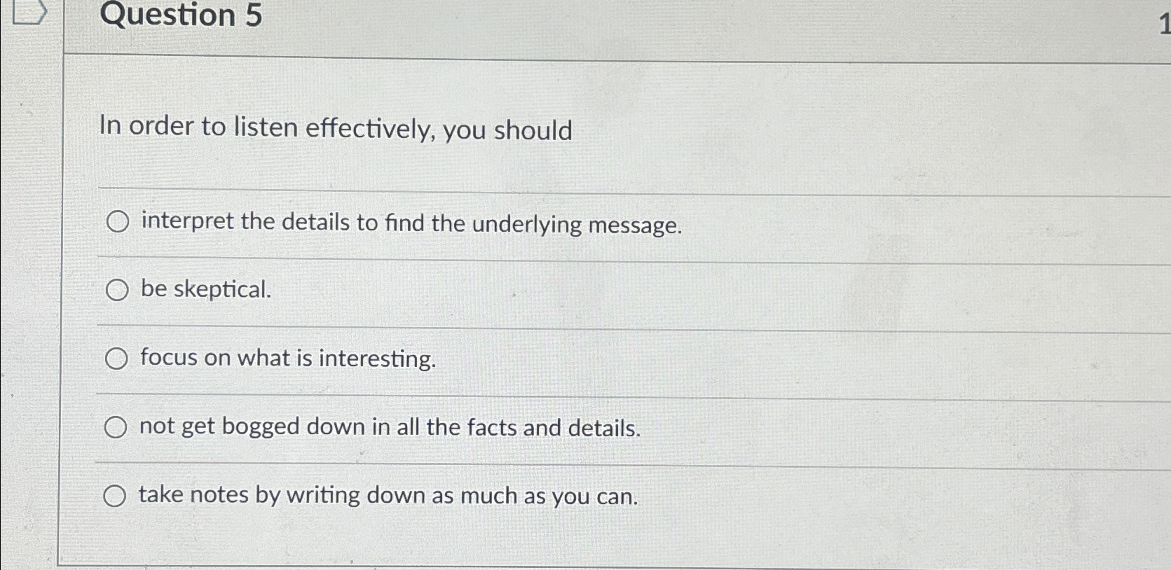Solved Question 5In order to listen effectively, you | Chegg.com