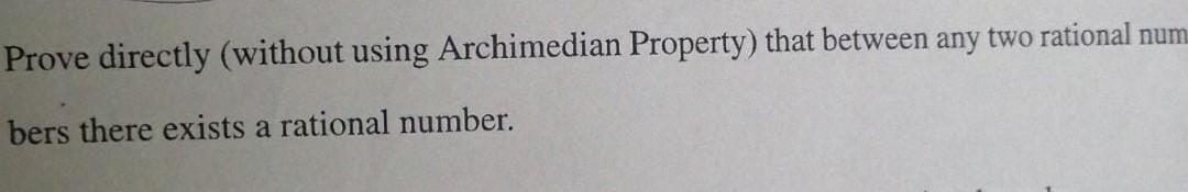 Solved Prove directly (without using Archimedian Property) | Chegg.com