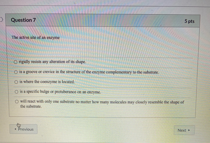 Solved Question 7 5 pts The active site of an enzyme rigidly | Chegg.com