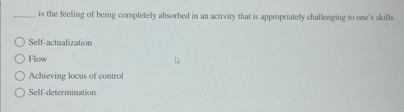 Solved is the feeling of being completely absorbed in an | Chegg.com