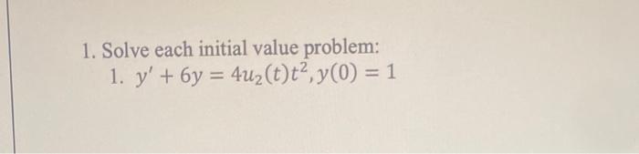 Solved 1. Solve each initial value problem: 1. | Chegg.com