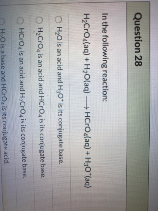 Solved Question 28 In the following reaction: H2CrO4(aq) + | Chegg.com