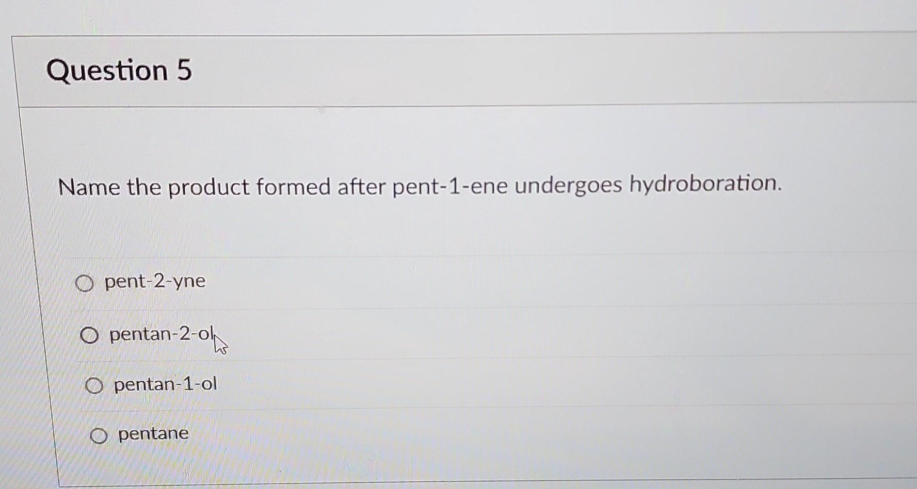 Solved Name the product formed after pent-1-ene undergoes | Chegg.com
