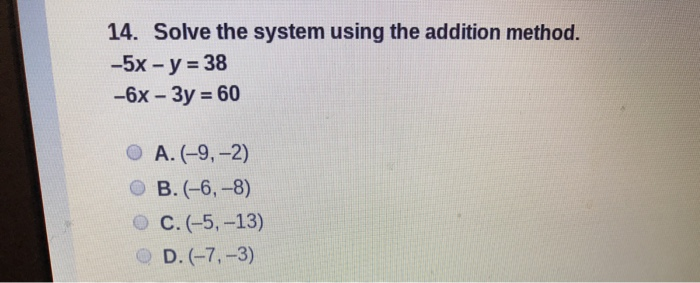 Solved 14. Solve the system using the addition method. -5x - | Chegg.com
