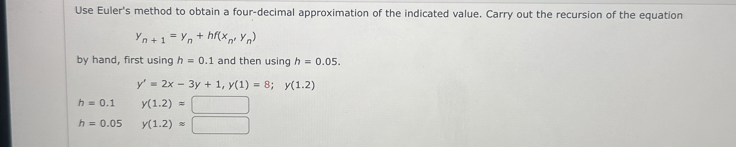 Solved Use Euler's method to obtain a four-decimal | Chegg.com